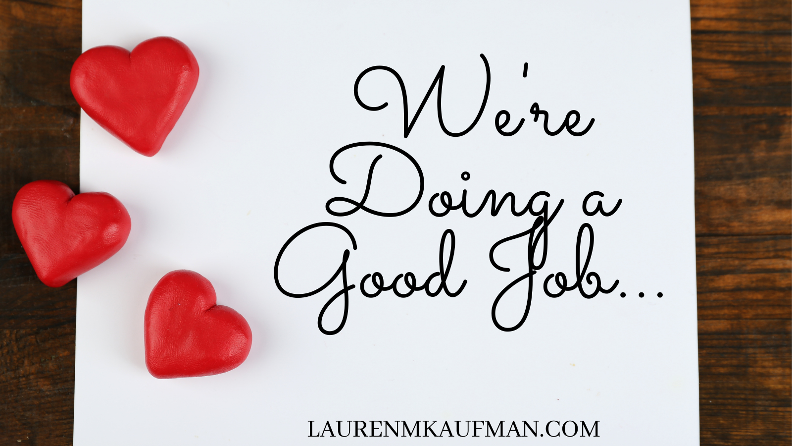 We’re Doing a Good Job… – Empower. Collaborate. Connect.
