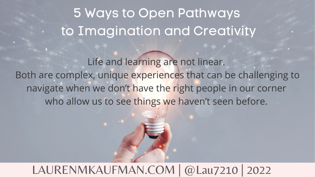 5 Ways to Open Pathways to Imagination and Creativity – Empower ...