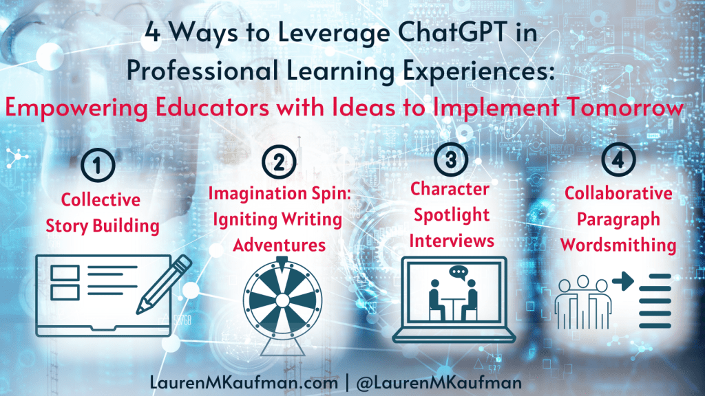 4 Ways to Leverage ChatGPT in Professional Learning Experiences ...