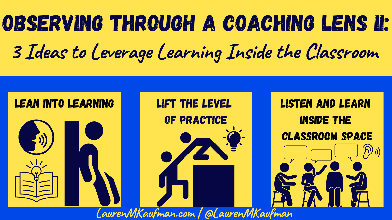 Observing Through a Coaching Lens II: 3 Ideas to Leverage Learning ...